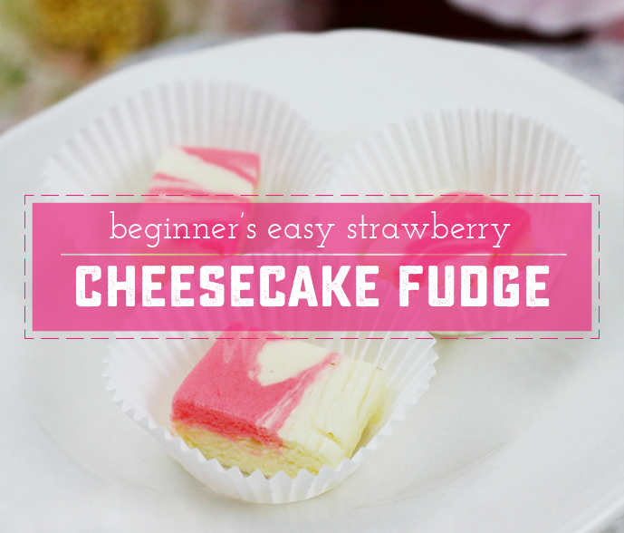 Beginners Easy And Delectable Strawberry Cheesecake Fudge - Sweet Anne ...