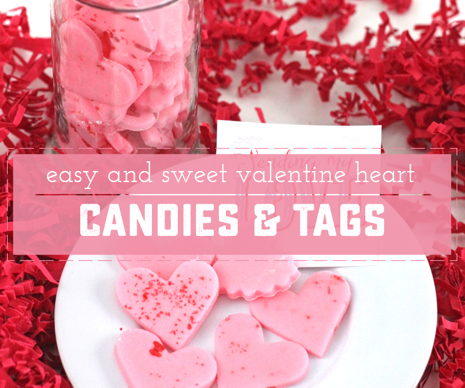 Soft Heart Candies + Valentine Printable - Sweet Anne Designs